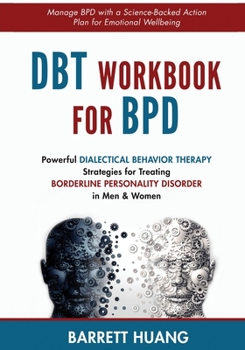 DBT Workbook for BPD: Powerful... book by Barrett Huang