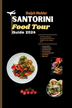 Santorini Food Tour Guide 2024... book by Ralph Mehler
