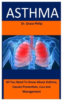 Asthma: All You Need To Know About... book by Grace Philip
