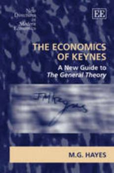 Paperback The Economics of Keynes: A New Guide to The General Theory (New Directions in Modern Economics series) Book