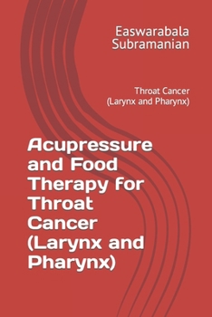 Acupressure and Food Therapy for Throat... book by Easwarabala Subramanian