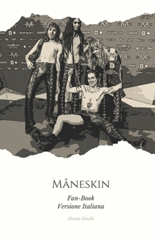 Fan-Book dei Måneskin: Un'ode... book by Alessia Deschi