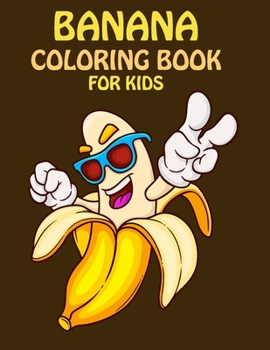 Banana Coloring Book For Kids: This... book by Sk Book House