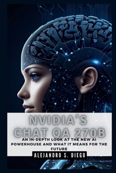 NVIDIA’S CHAT QA 270B: Everything You... book