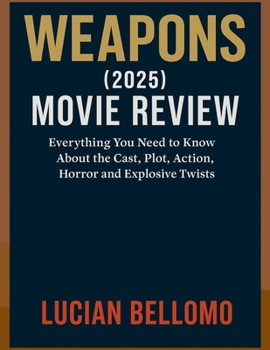 Weapons (2025) MOVIE REVIEW: Everything... book by Lucian Bellomo