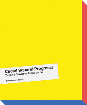 Circle! Square! Progress!: Zurich's... book