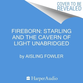Fireborn: Starling and the Cavern of... book by Aisling Fowler