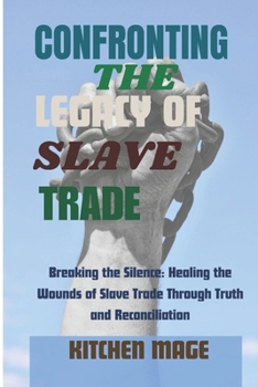 Confronting the Legacy of Slave Trade:... book by Kitchen Mage