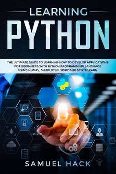 Learning Python: The Ultimate Guide to... book by Samuel Hack