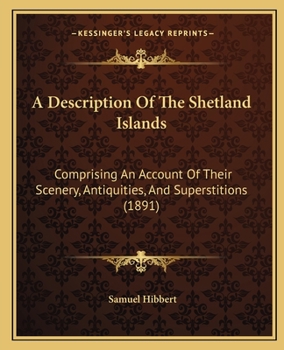 A Description of the Shetland Islands,... book by Samuel Hibbert-Ware