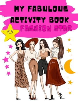 My fabulous activity book Fashion Star:... book
