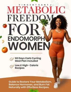 METABOLIC FREEDOM FOR ENDOMORPH WOMEN:... book by Vincent Sant John