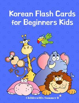 Korean Flash Cards for Beginners Kids:... book by Childrenmix Summer B