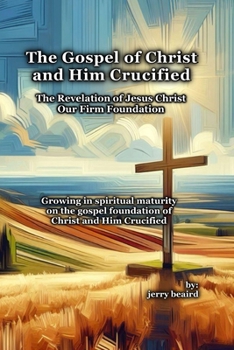 The Gospel of Christ and Him Crucified:... book