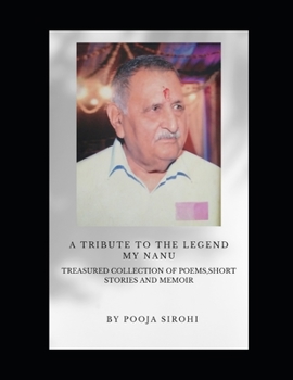 A Tribute to the Legend - My Nanu!:... book by Pooja Sirohi