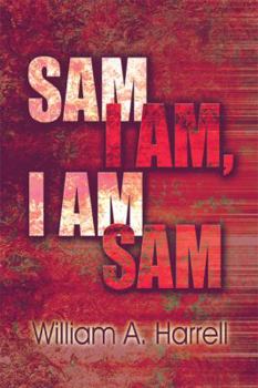 Sam I Am, I Am Sam book by William A. Harrell