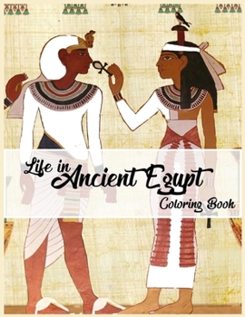 Life in Ancient Egypt Coloring Book:... book by Coloring Book People
