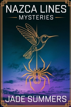 Nazca Lines Mysteries (Aliens, UFOs, and... book