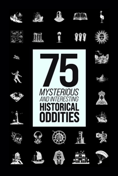 75 Mysterious and Interesting Historical... book by C Penzone