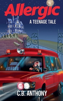 Allergic: A Teenage Tale book by C B Anthony