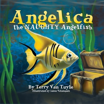 ANGELICA the NAUGHTY ANGELFISH book by Terry Van Tuyle