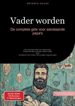 Vader worden: De complete gids voor... book by Artemis Saage - Nederlands