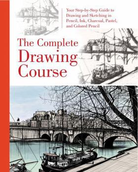 The Complete Drawing Course: Your Step... book