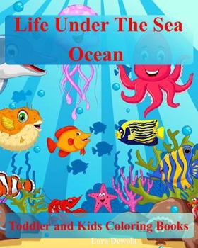 Toddler Coloring Books: Life Under The... book by All Coloring Book