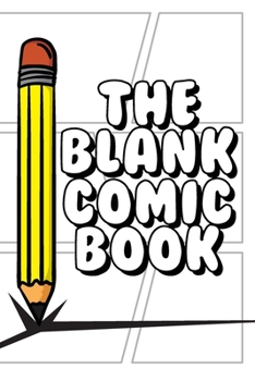 The Blank Comic Book: Pages and blank... book