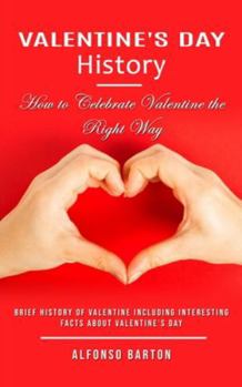 Valentine's Day History: How to... book by Alfonso Barton