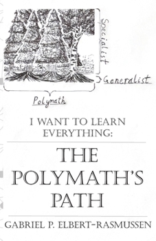 The Polymath's Path: I Want to Learn... book by Gabriel Peter Elbert ...