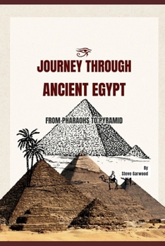 Journey Through Ancient Egypt: From... book by Steve Garwood