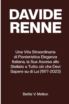 DAVIDE RENNE: Una Vita Straordinaria di... book by Bettie V. Melton
