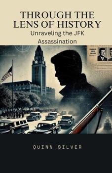 Through the Lens of History: Unraveling... book by QUINN SILVER