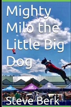 Mighty Milo the Little Big Dog book by Steve Berk