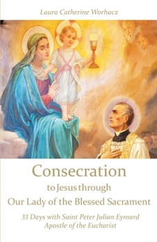Consecration to Jesus through Our Lady... book by Laura Catherine Worhacz