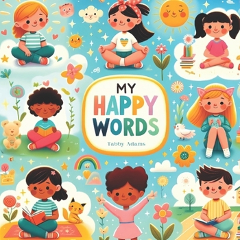 My Happy Words: Positive Affirmations... book