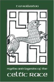 Myths and Legends of the Celtic Race book by T.W. Rolleston
