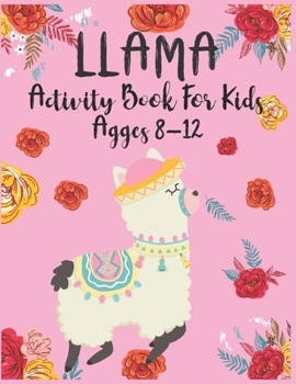 Llama Activity Book For Kids Ages 8-12:... book