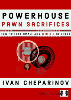 Powerhouse Pawn Sacrifices book by Ivan Cheparinov
