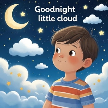 Goodnight Little Cloud: A Gentle Bedtime... book by Shanica Raphael