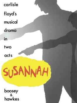 Susannah: A Musical Drama in Two Acts... book by Carlisle Floyd
