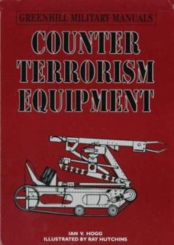 Counter-Terrorism Equipment (Greenhill... book by Ian V. Hogg