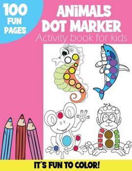 Animals Dot Markers Activity Book: Funny... book by Oasis Publishing