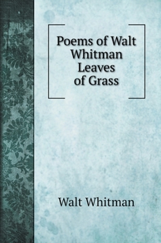 Poems of Walt Whitman Leaves of Grass... book by Walt Whitman