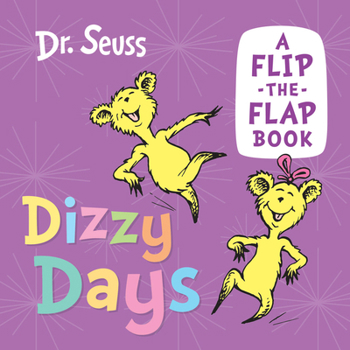 Dizzy Days Brd: A Flip-The-Flap Book book by Dr. Seuss