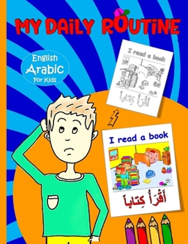 My Daily Routine For Kids: Arabic -... book by Maher Ben