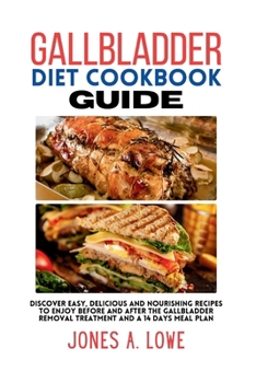 GALLBLADDER DIET COOKBOOK GUIDE:... book by Jones A. Lowe