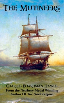 The Mutineers: A Tale of Old Days at Sea... book by Charles Boardman Hawes