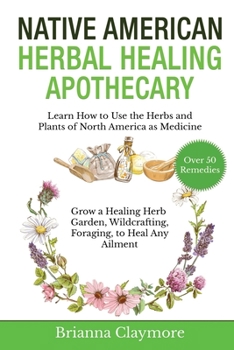 Native American Herbal Healing... book by Brianna Claymore